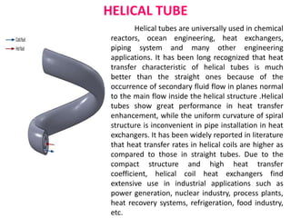 DESIGN AND FABRICATION OF HELICAL TUBE IN COIL TYPE HEAT EXCHANGER | PPTX
