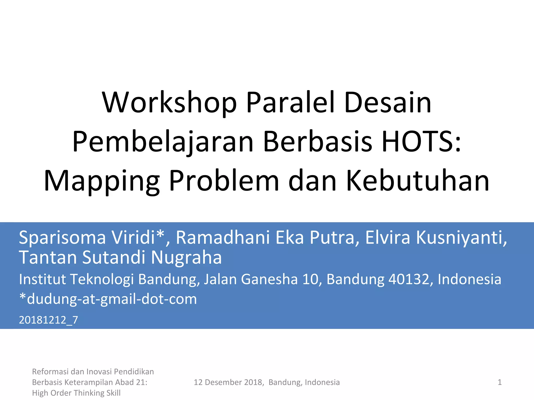 Workshop Paralel Desain Pembelajaran Berbasis HOTS: Mapping Problem dan ...