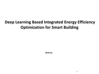 Deep Learning Based Integrated Energy Efficiency Optimization for Smart ...