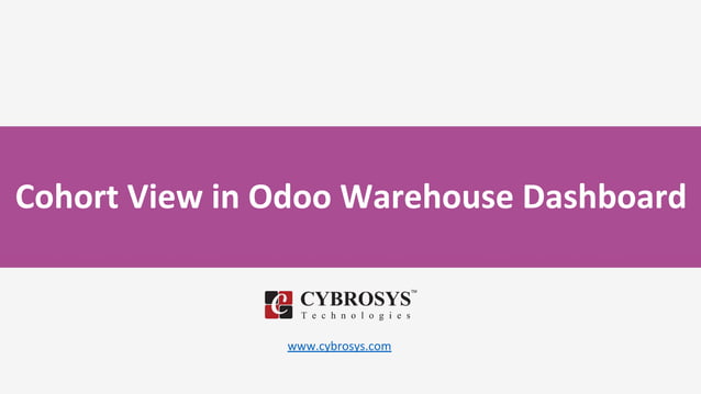 Cohort view in odoo warehouse dashboard | PPT