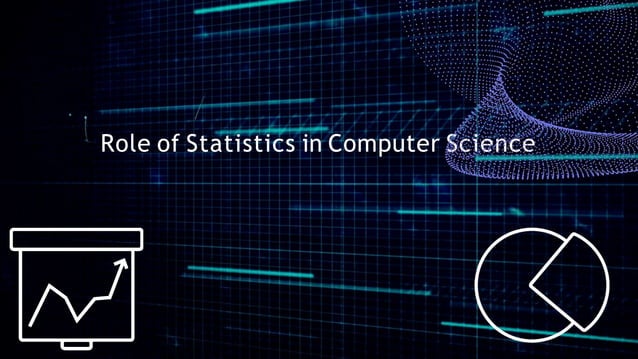 Importance of statistics is computer science | PPT