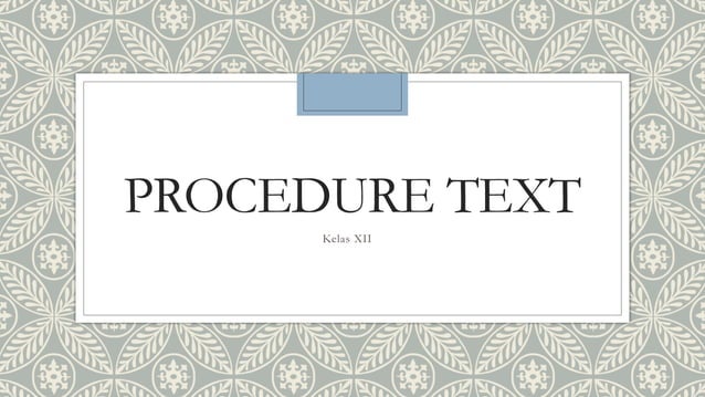 Materi Procedure Text Kelas XII Semester Ganjil.pptx