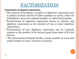 Factorization of algebraic expressions math | PPTX