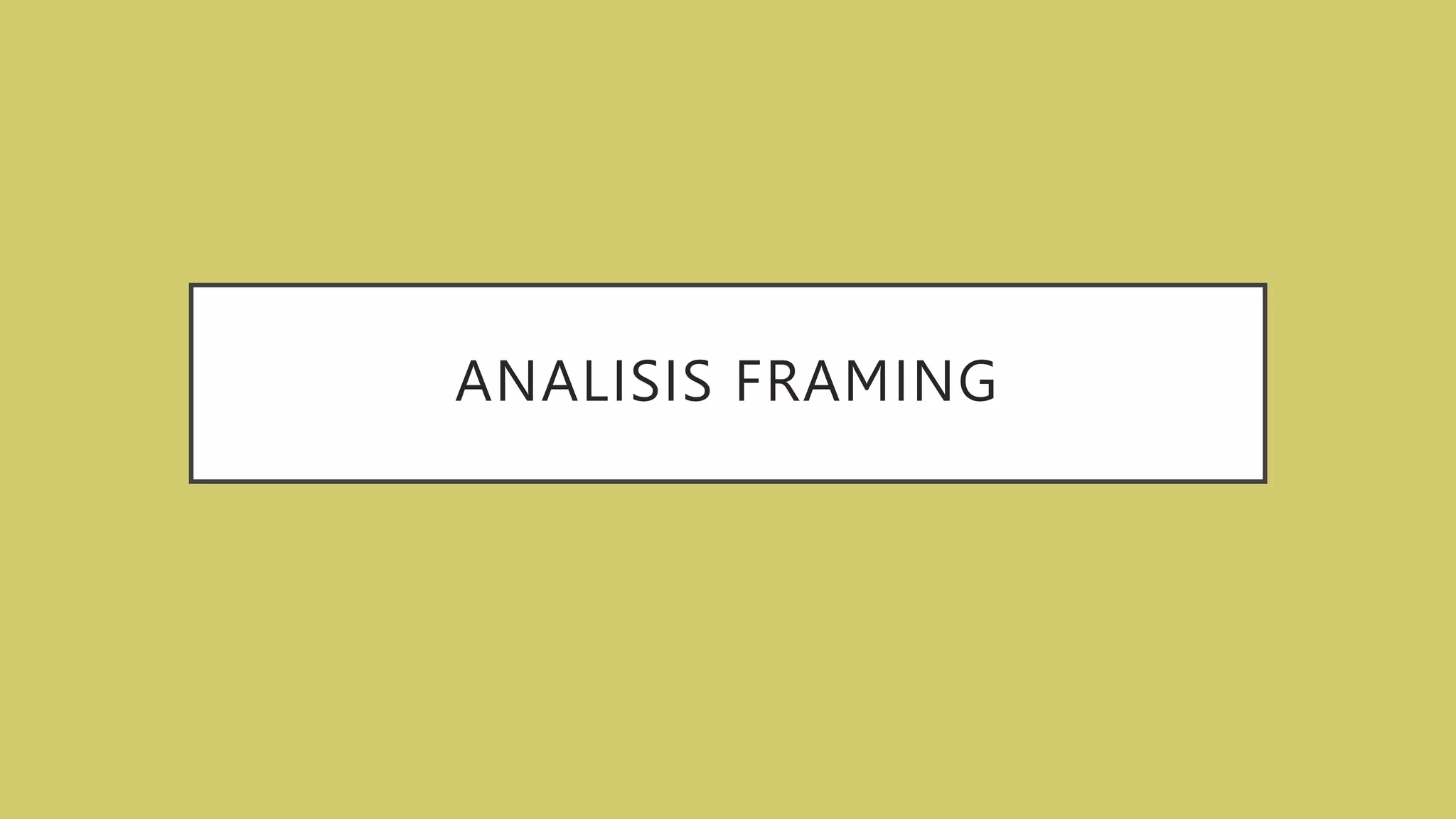 Analisis Framing.pptx
