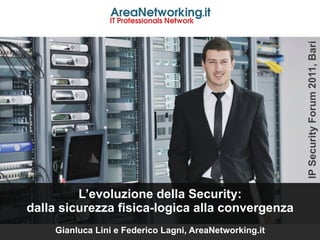 L’evoluzione della Security: dalla sicurezza fisica-logica alla convergenza | PPT