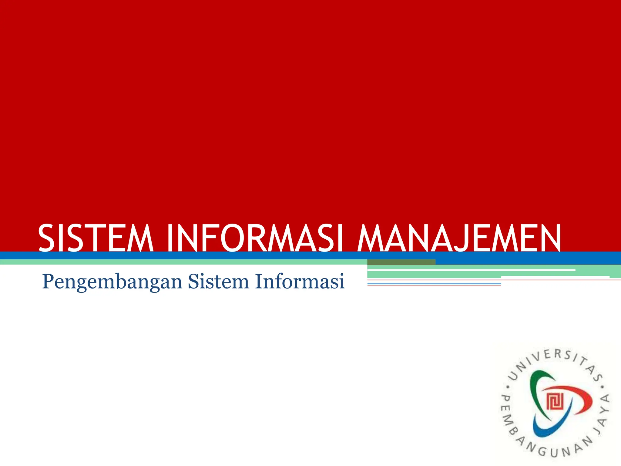 Slide-IST309-Week-10-Pengembangan-Sistem-Informasi.pptx