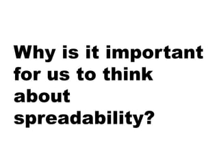 Sticky, Viral, Spreadable: Metaphors for Web Content | PPT