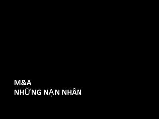 Slide m&a hoan chinh | PPT