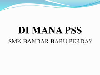 Slide-Orientasi-PSS 2.pptx