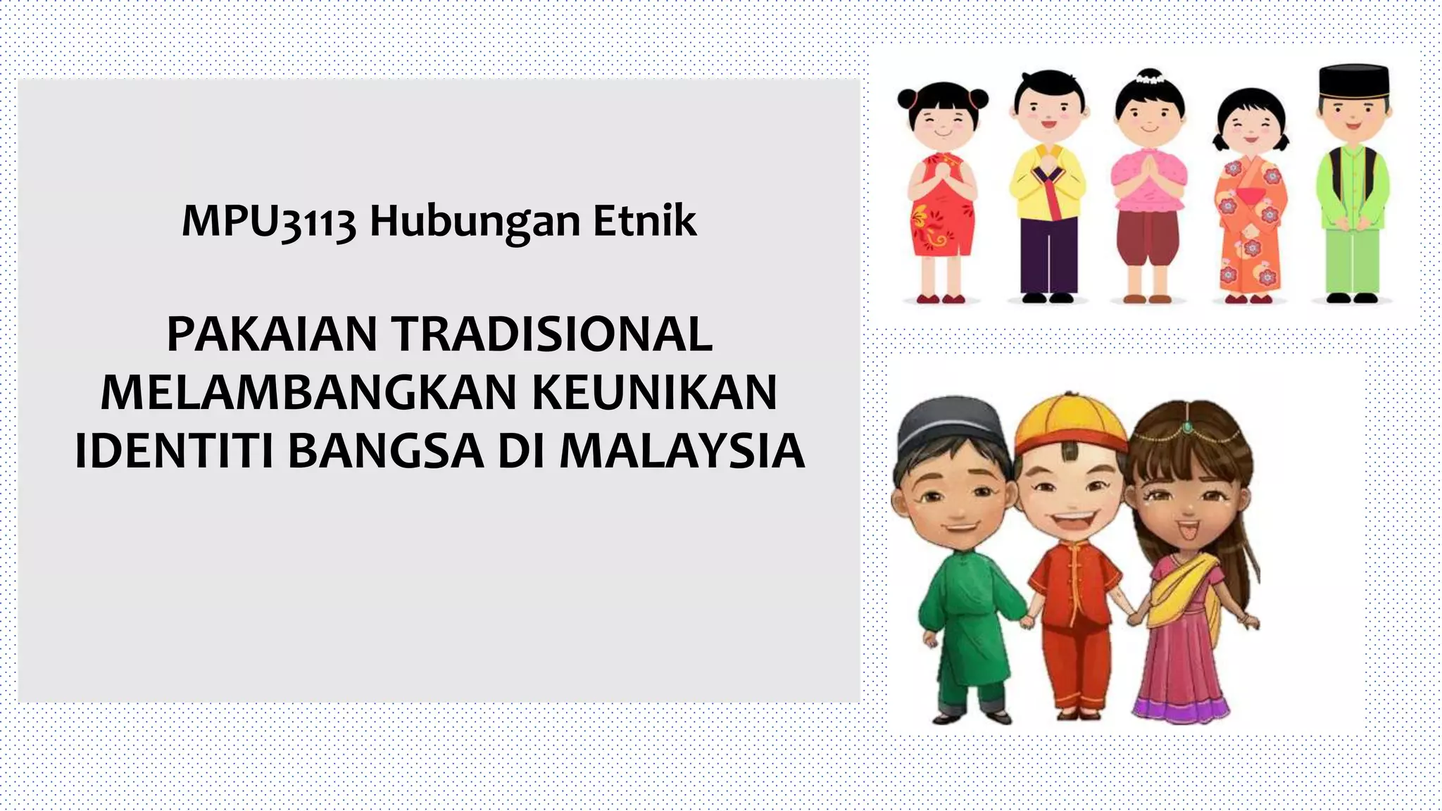 PAKAIAN TRADISIONAL MELAMBANGKAN KEUNIKAN IDENTITI BANGSA DI MALAYSIA ...