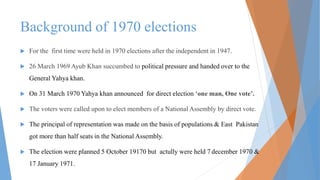 1970 elections in East & west Pakistan | PPTX
