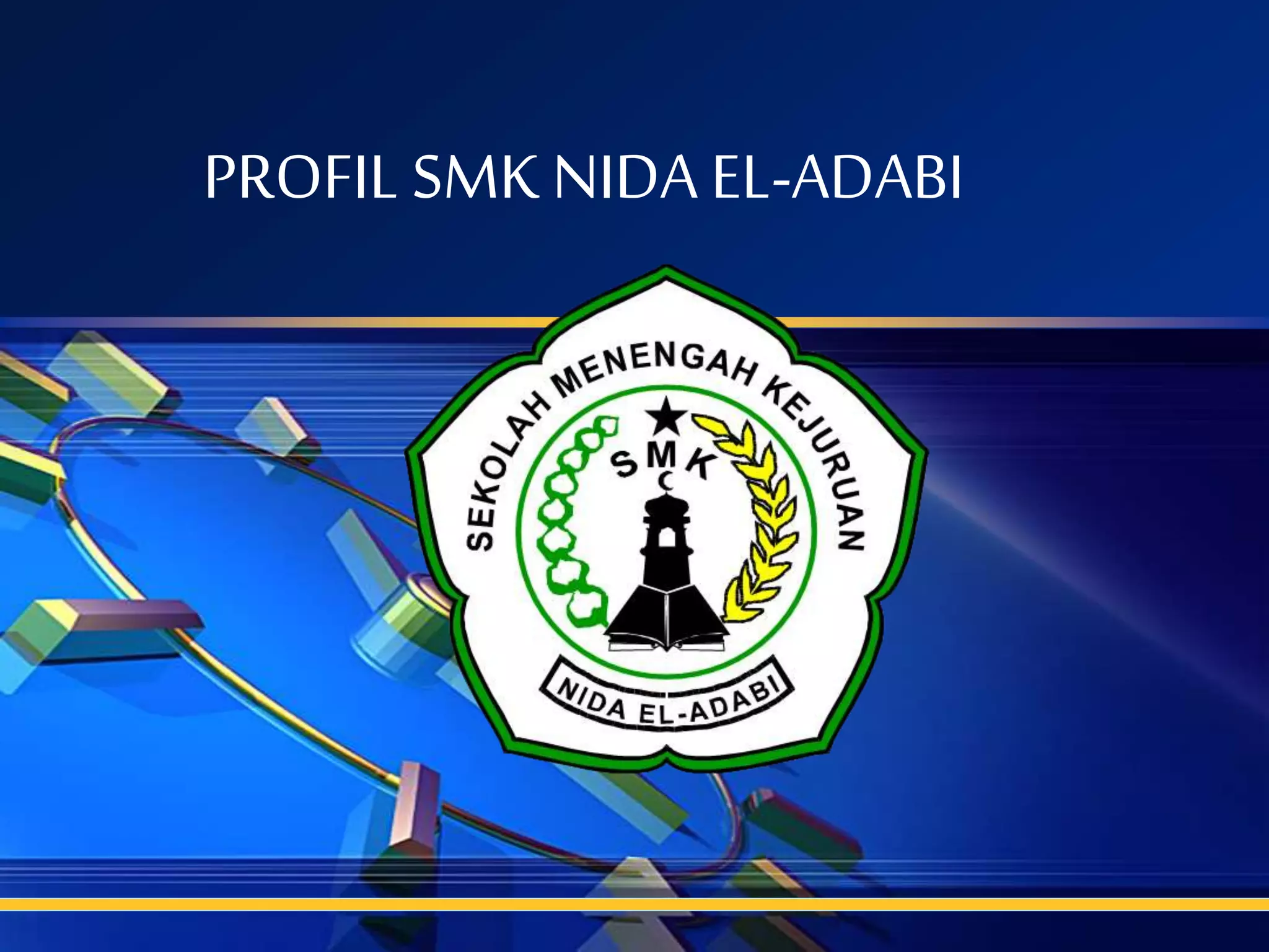 SLIDE PROFIL SMK NIDA EL-ADABI PARUNGPANJANG BOGOR | PPTX