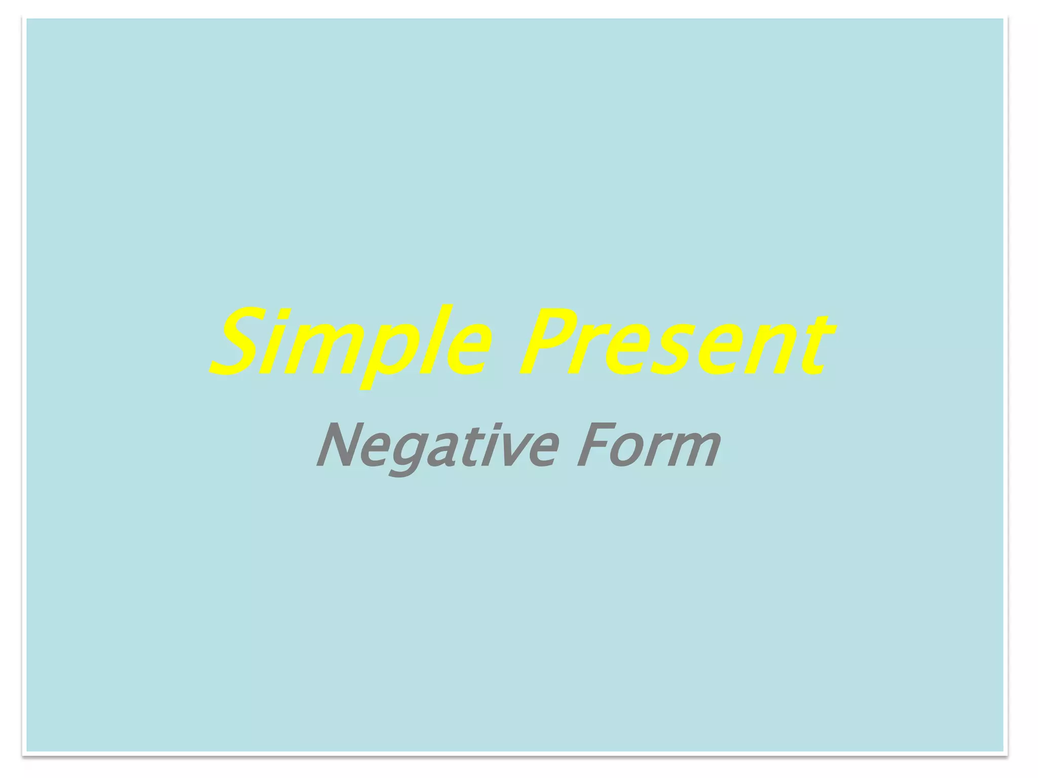 Slide simple present neg and int | PPTX
