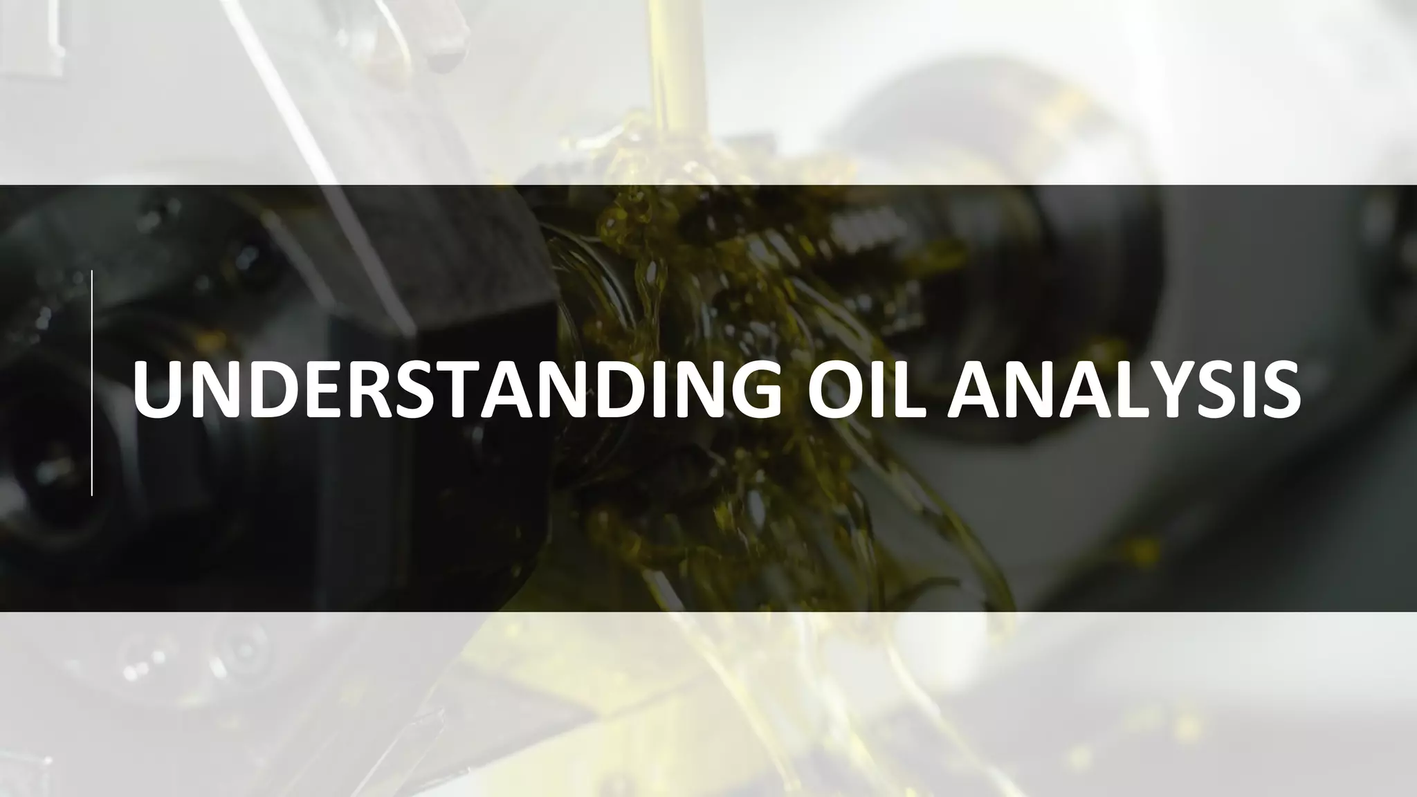 Understanding oil analysis | PPTX