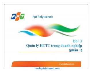Hệ thống thông tin quản lý - Bài 3 Quản lý HTTT trong doanh nghiệp (phần 1) | PDF