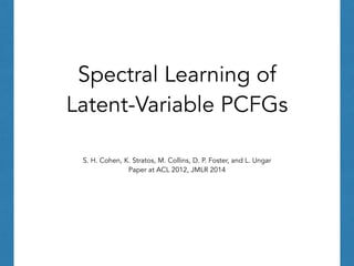 Reading Seminar (140515) Spectral Learning of L-PCFGs | PPT