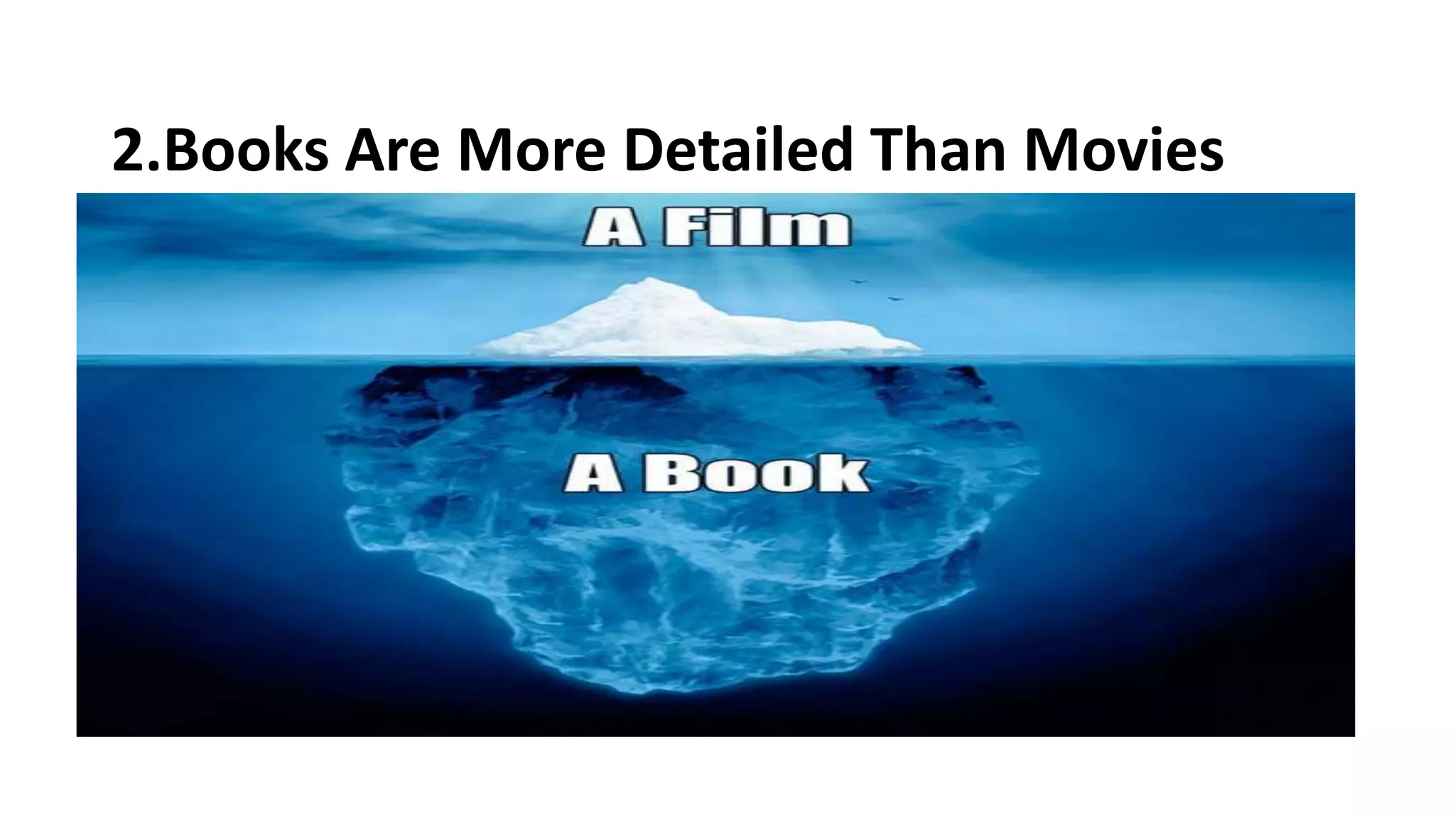 10 Main Reasons How Books Are Better Than Movies | PPTX