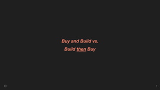 Buy and Build vs. Build then Buy (Slow Ventures) | PDF