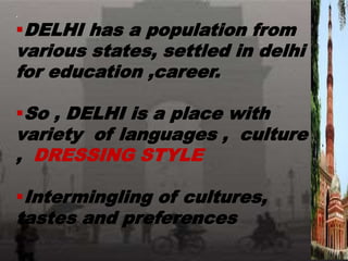 The costumes of Delhi | PPTX