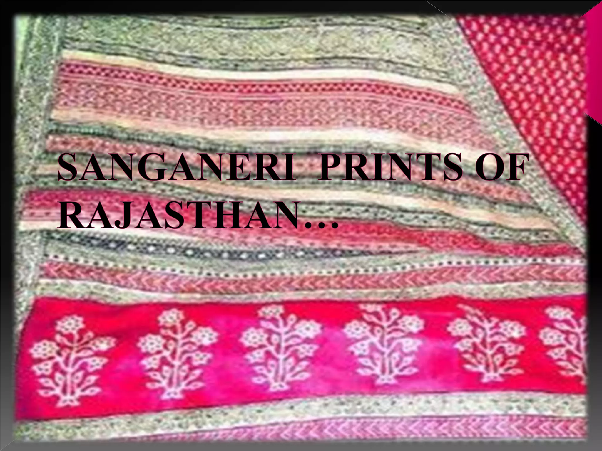 SANGANERI PRINTS OF RAJASTHAN… | PPTX