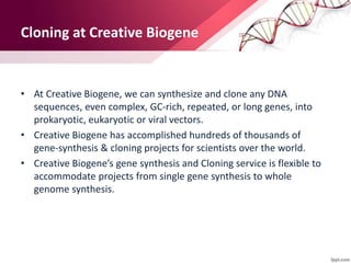 Sophisticated Gene Synthesis & Cloning is Easy at Creative Biogene | PPTX