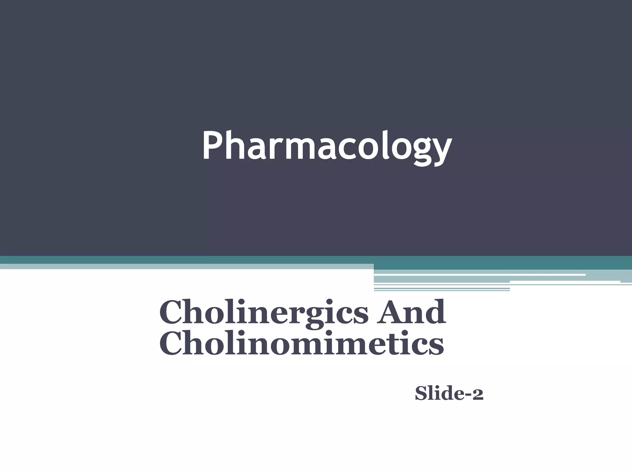 Slide2 Cholinergics And Cholinomimetics Ppt