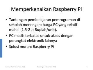 Raspberry Pi: Solusi murah untuk pendidikan pemrograman dasar dan dasar-dasar kontrol | PPT