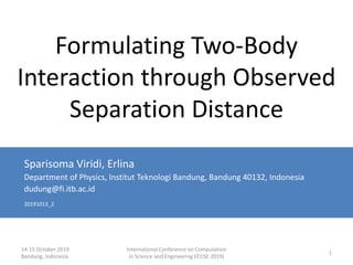 Formulating Two-Body Interaction through Observed Separation Distance | PPT