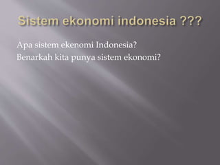 Slide 3 Sistem Ekonomi Indonesia.pptx