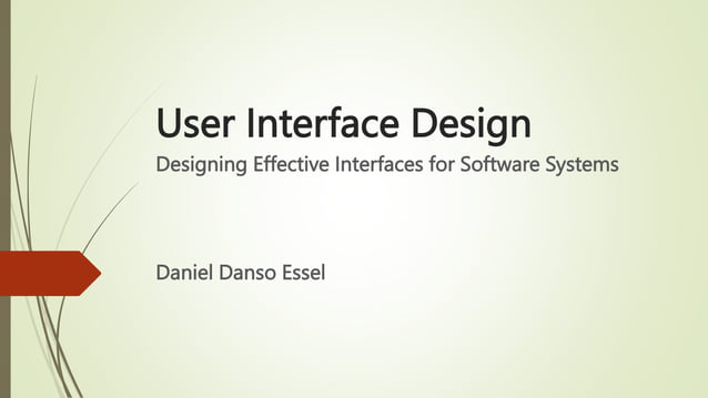 Slide 4 - User Interface Design.pptx interface rather than its ...