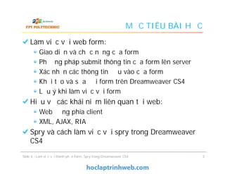 BÀI 6 Làm việc với thành phần FORM, SPRY trong DREAMWEAVER CS4 - Giáo ...