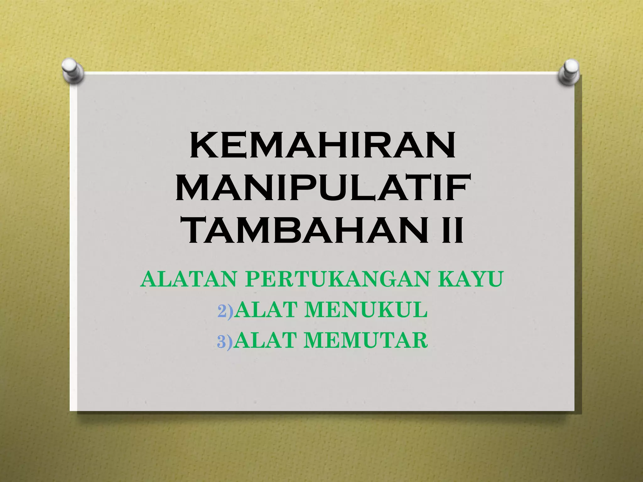 Nota Alatan Kerja Kayu (Alatan Menukul dan Alatan Memutar) | PPT