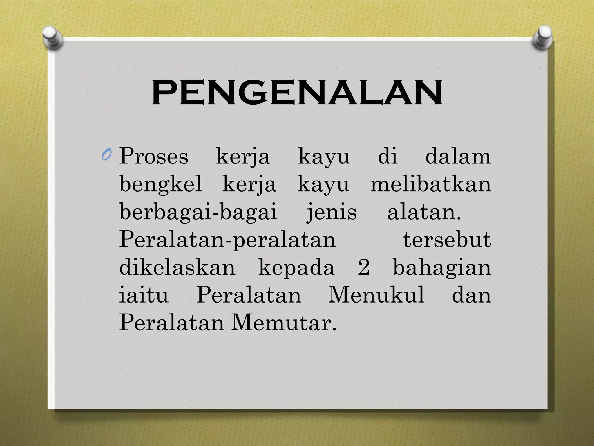 Nota Alatan Kerja Kayu (Alatan Menukul dan Alatan Memutar) | PPT