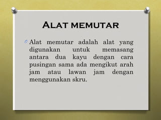 Nota Alatan Kerja Kayu (Alatan Menukul dan Alatan Memutar) | PPT