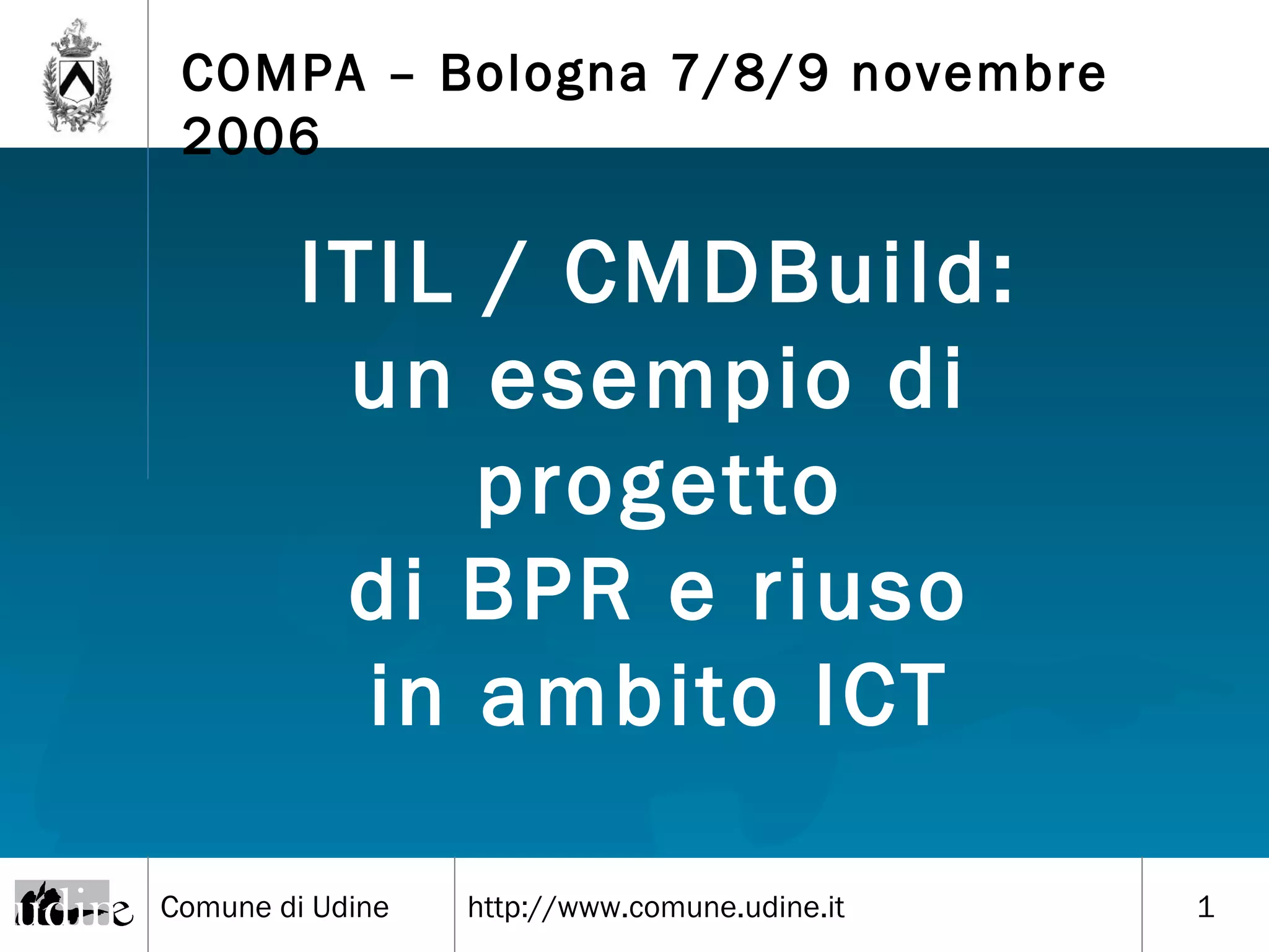 ITIL / CMDBuild: un esempio di progetto di BPR e riuso in ambito ICT | PPT