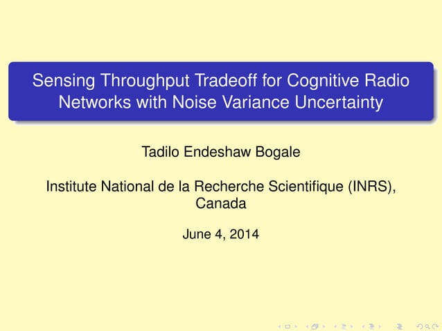 Sensing Throughput Tradeoff for Cognitive Radio Networks with Noise Variance Uncertainty | PPT