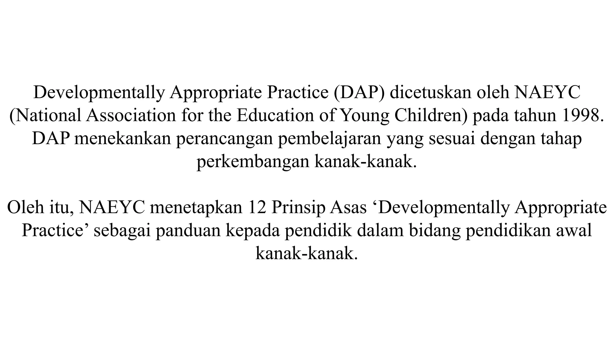 DEVELOPMENTAL APPROPRIATE PRACTICE (DAP)pptx | PPTX
