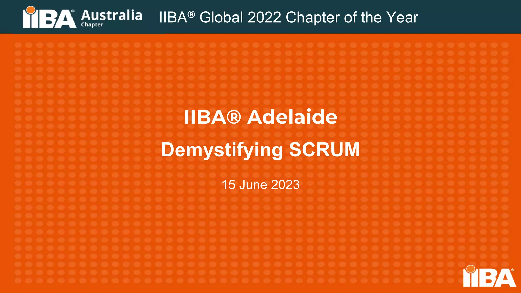 IIBA® Adelaide - Demystifying SCRUM - Slide Deck | PPTX | Computer ...