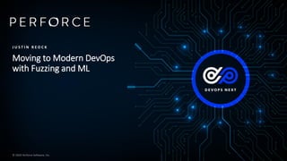 Moving to Modern DevOps with Fuzzing and ML - DevOps Next | PPT