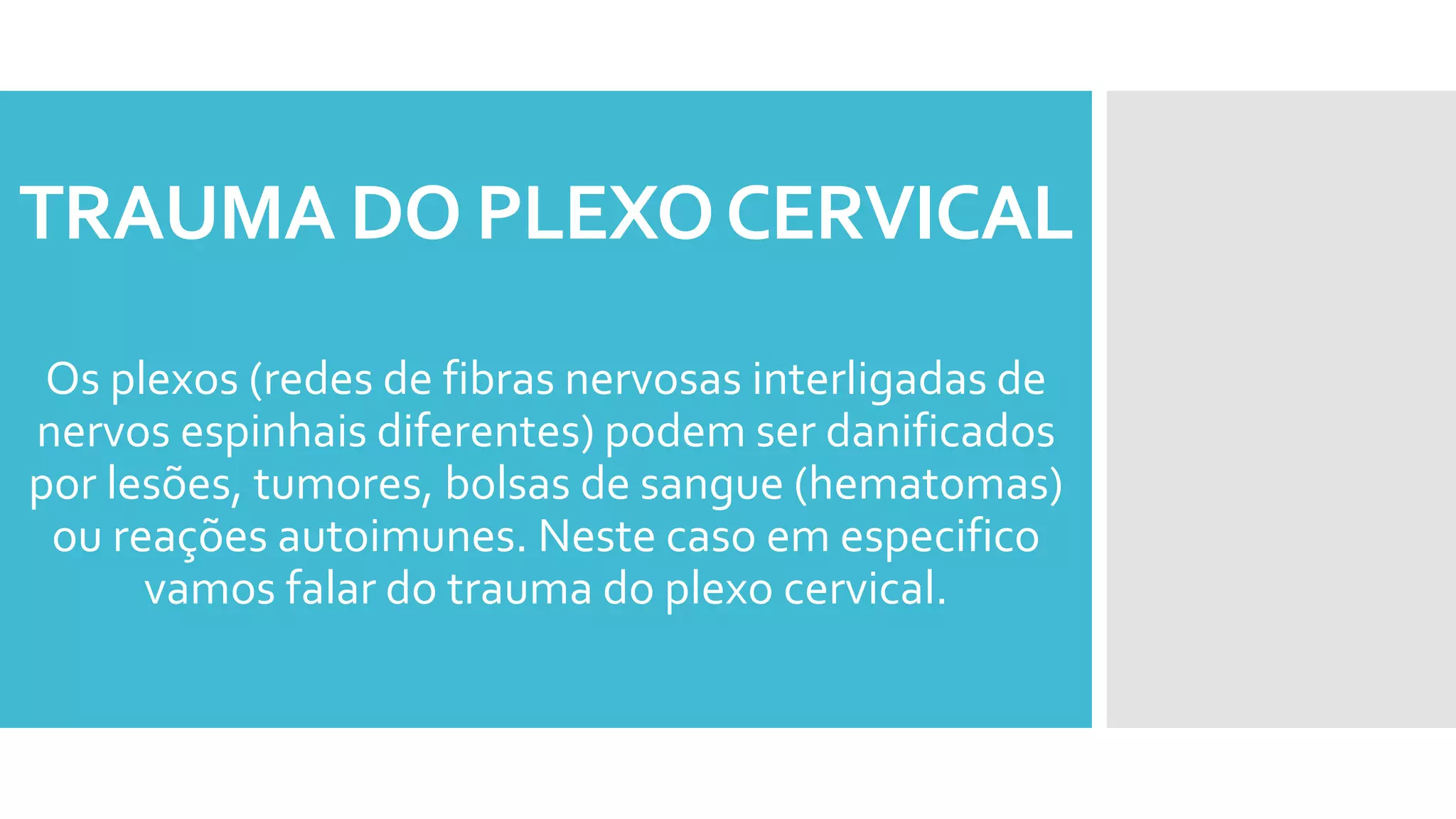 SLIDE DO TRAUMA DO PLEXO CERVICAL.pptx | Injuries | Diseases and Conditions