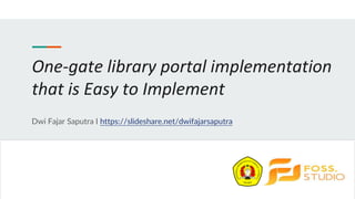 One-gate Library Portal | PPT