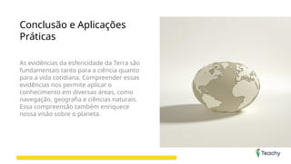Slide_Evidências da Esfericidade da Terra.pptx