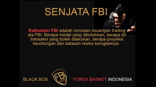 BLACK BOX FBI - Forex Basket Indonesia | PPTX