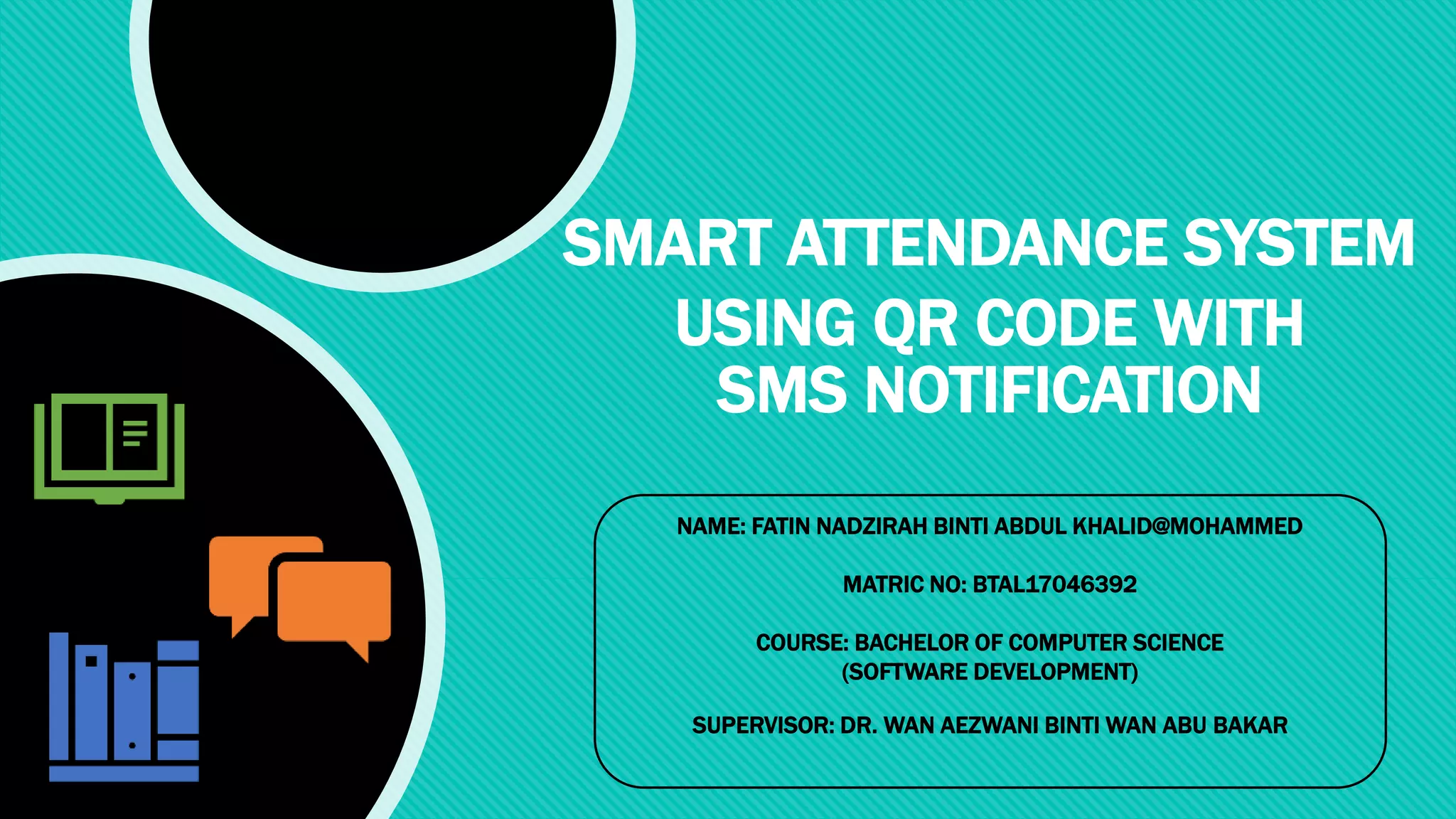Smart Attendance System using QR Code with SMS Notification | PPTX