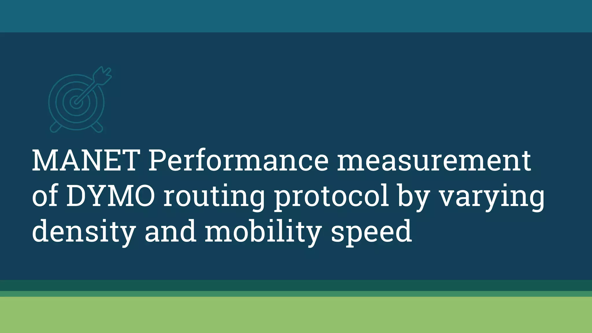 Manet Performance Measurement Of Dymo Routing Protocol By Varying Density And Mobility Speed Ppt