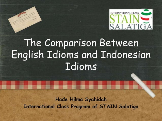 The Comparison Between English Idioms and Indonesian Idioms | PPTX