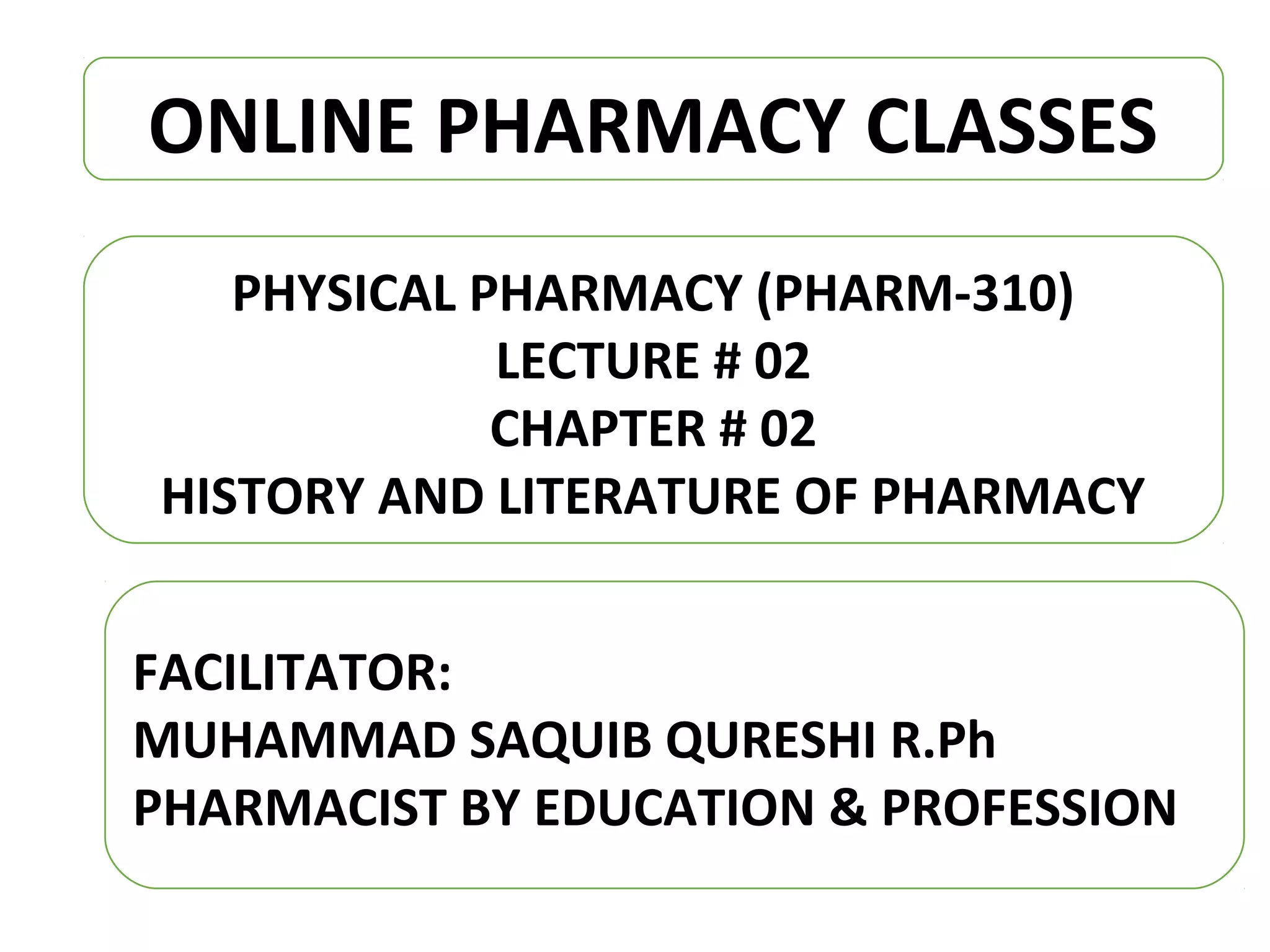 History and Literature of Pharmacy - Physical Pharmacy - Lecture # 02 | PPT