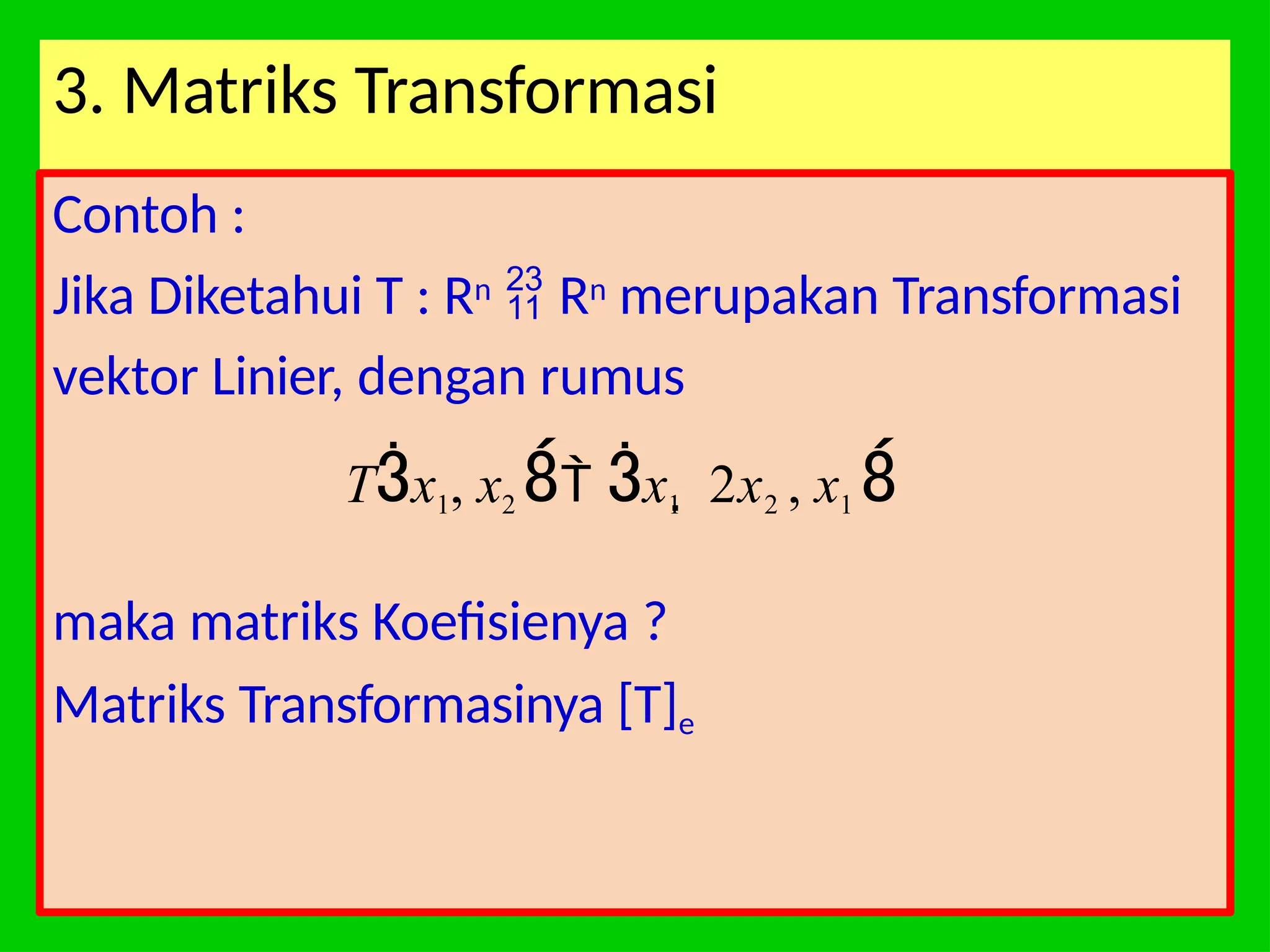 Slide_Matrik_P6_Transformasi_Linier_1 (1).pptx