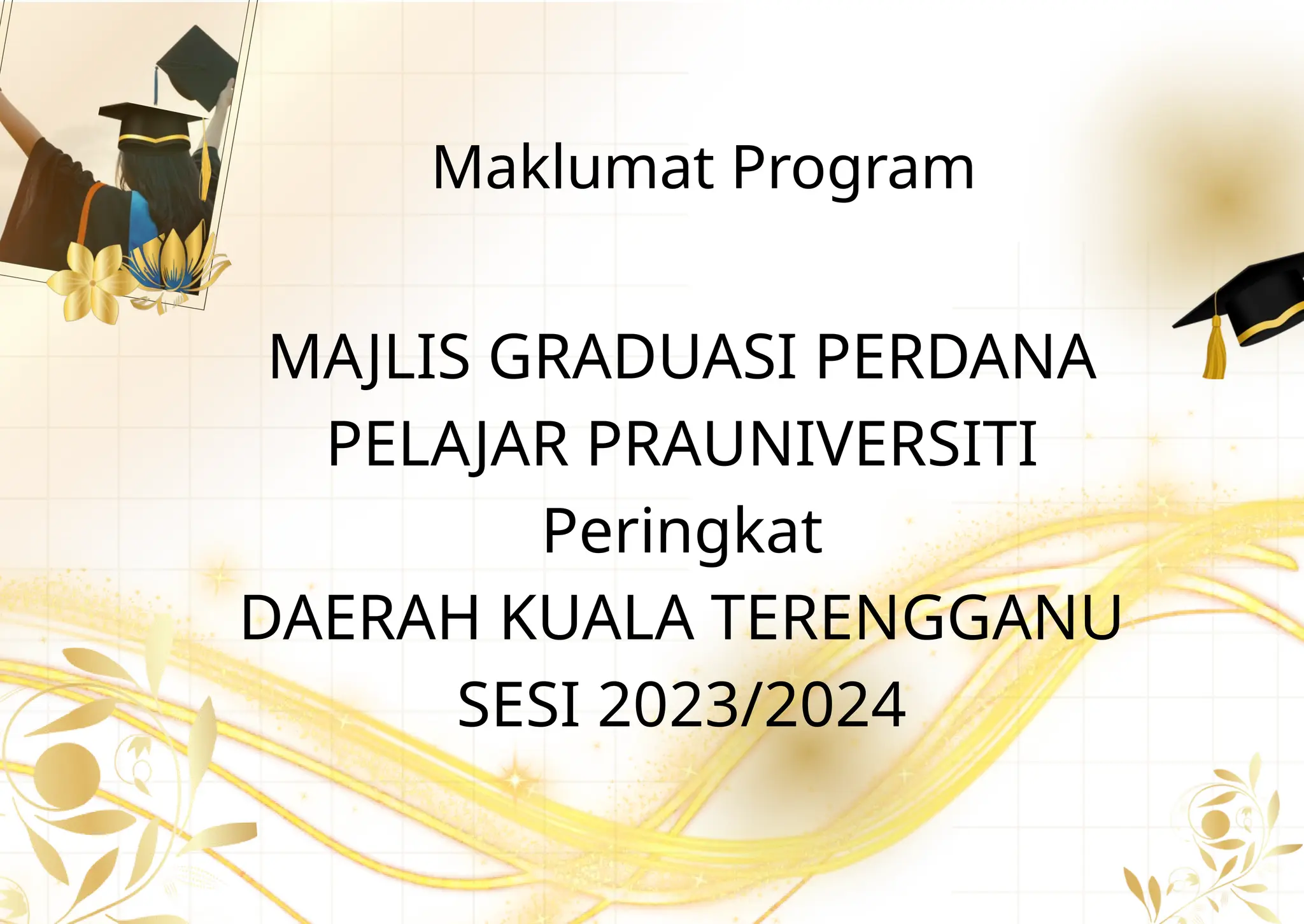 KERTAS KERJA PELAKSANAAN MAJLIS GRADUASI PRAUNIVERSITI PERINGKAT DAERAH ...