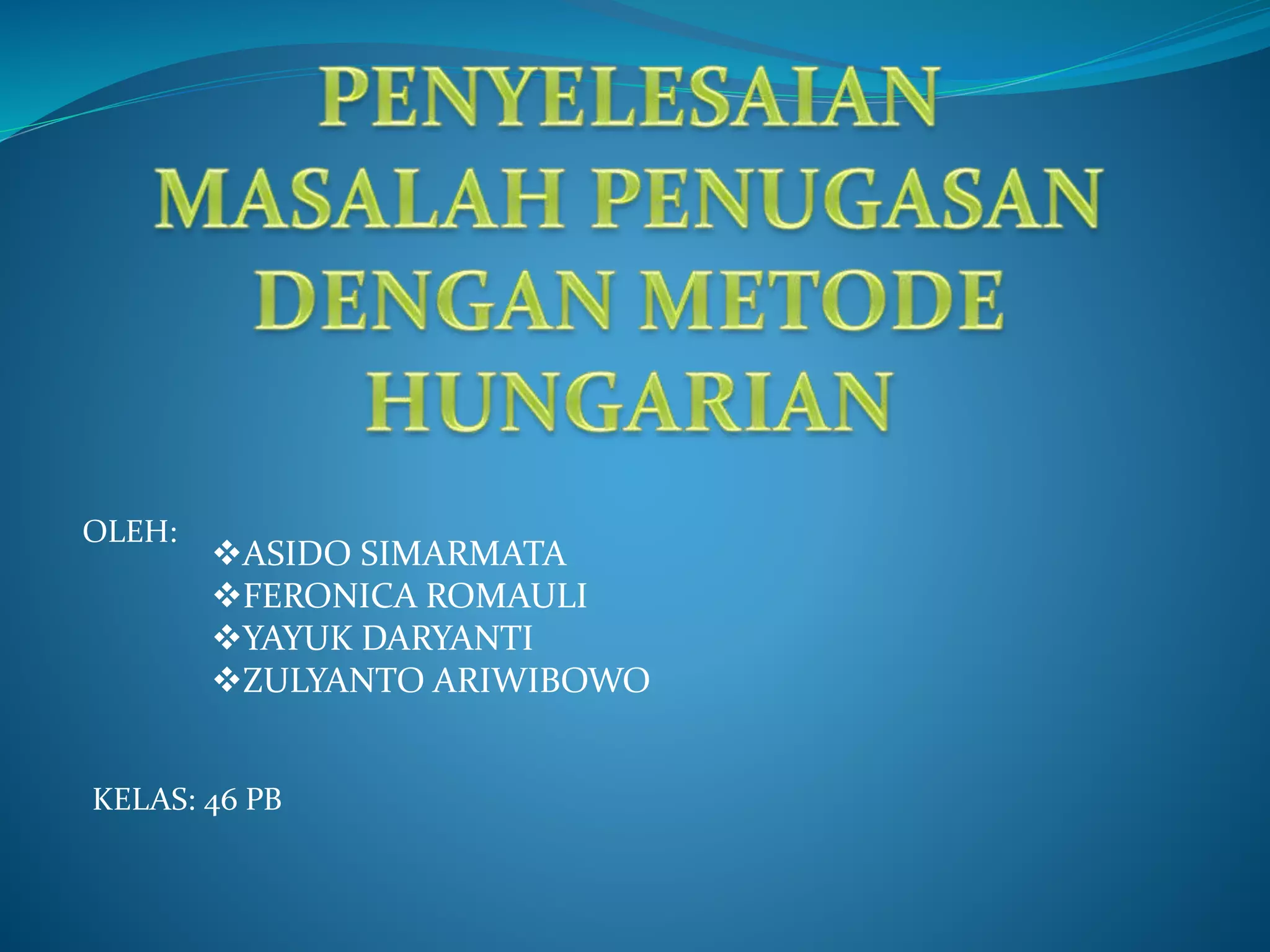 PENYELESAIAN MASALAH PENUGASAN DENGAN METODE HUNGARIAN | PPTX